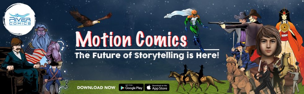 Motion Comics: The Future of Storytelling is Here! - River Comics