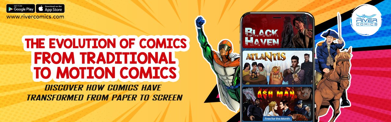 The Evolution of Comics: From Traditional to Motion Comics - River Comics